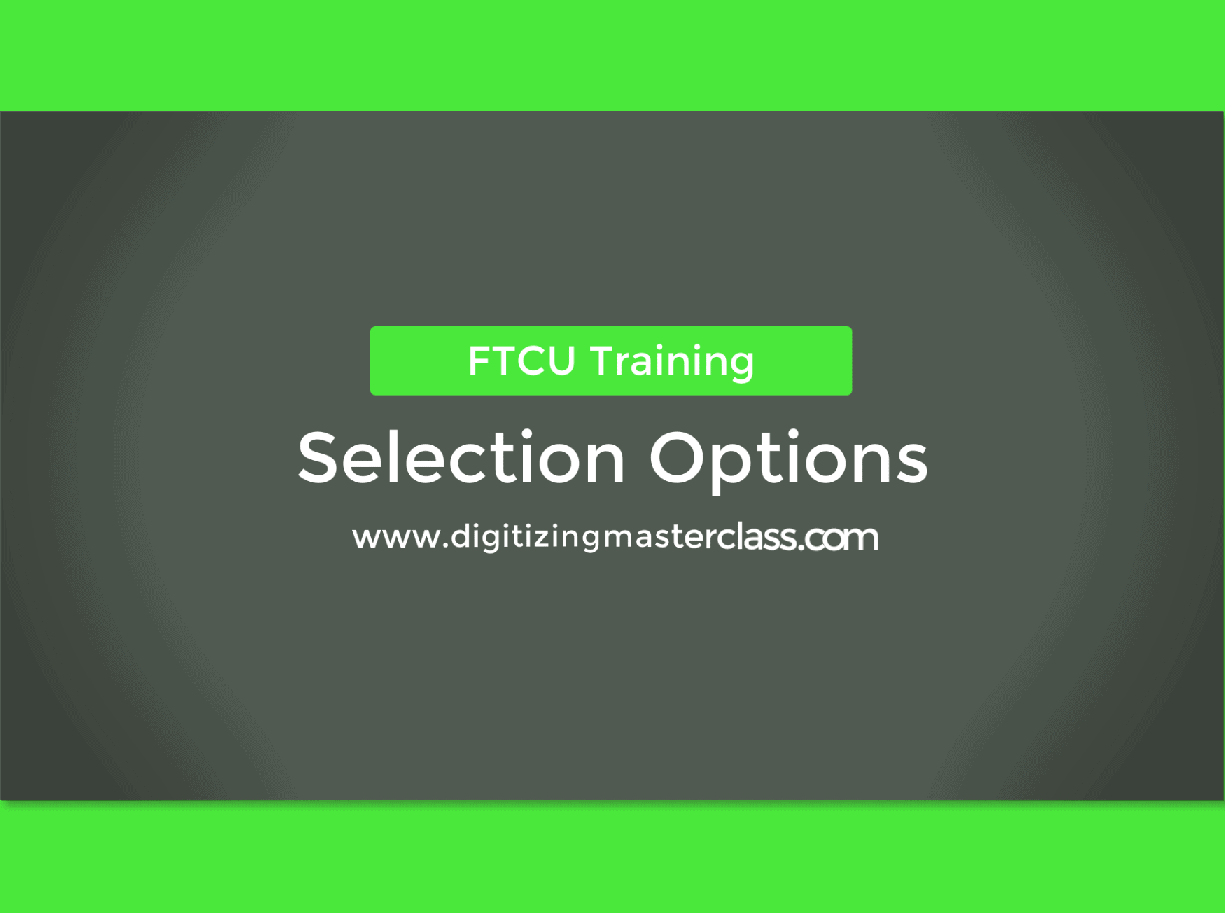 FTCU Video Training | Digitizing Masterclass